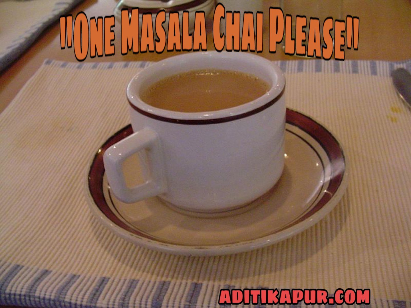 Glimpse of India – “One Masala Chai Please” – PANORAMIC RIPPLES